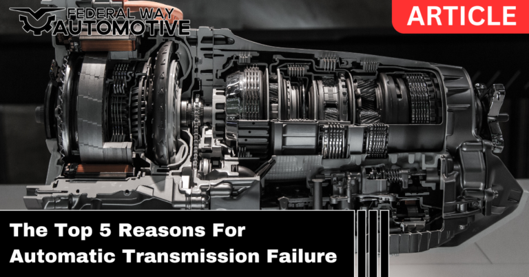 The Top 5 Reasons For Automatic Transmission Failure